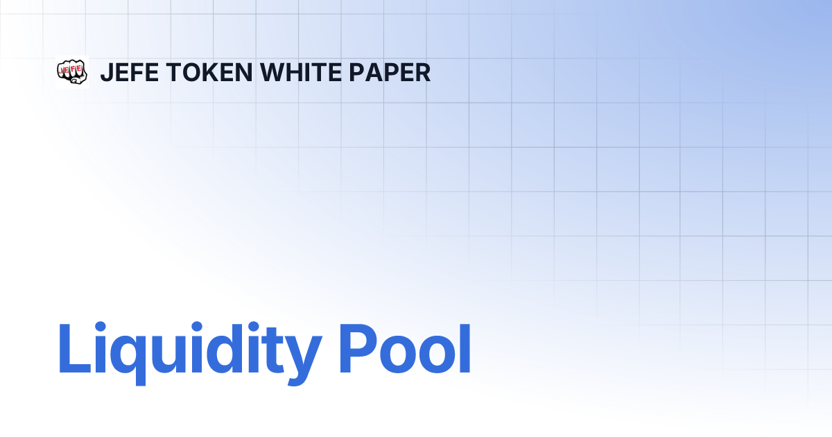 Liquidity Pool | JEFE TOKEN WHITE PAPER