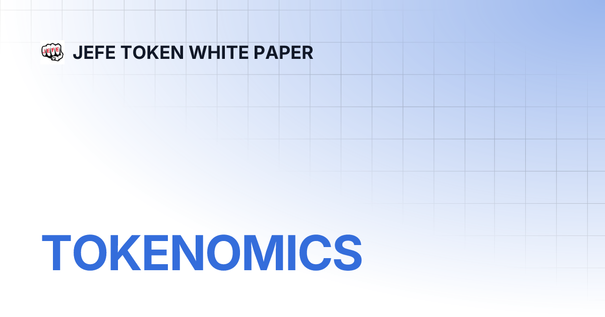 TOKENOMICS | JEFE TOKEN WHITE PAPER